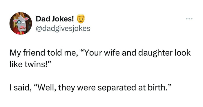 Another classic dad joke setup. - 9GAG