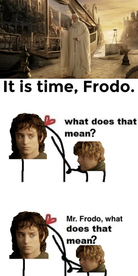 Funny Frodo Quotes Best Funny Frodo Baggins Memes 9GAG