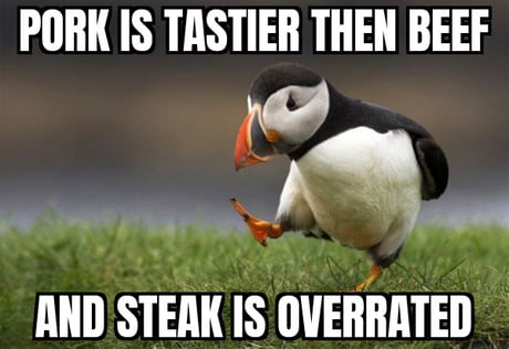 Best Funny steak Memes - 9GAG
