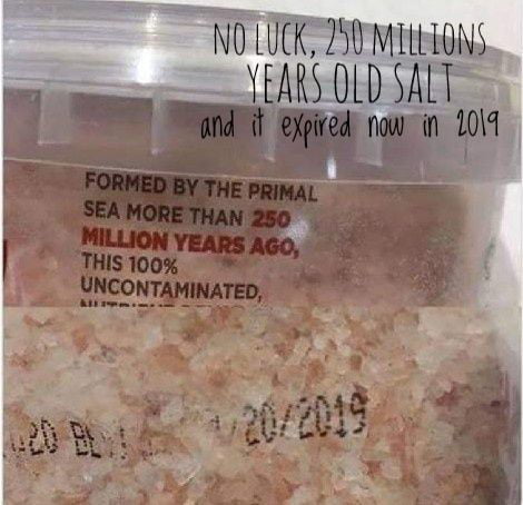 Salt, 250 millions year old. Have expiration date. - 9GAG
