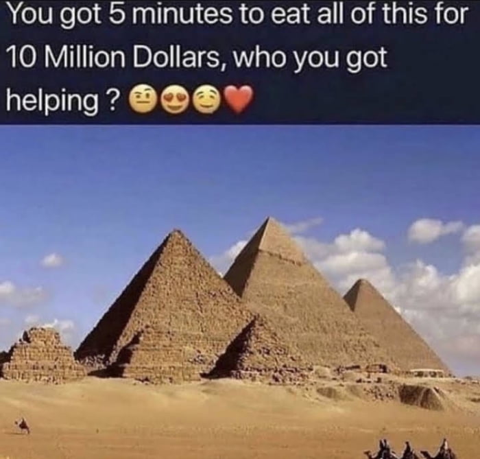 Pyramid of Giza - 9GAG