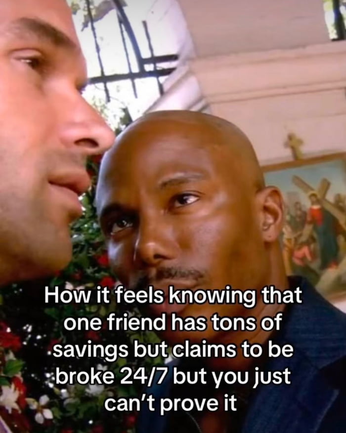 That one friend... - 9GAG