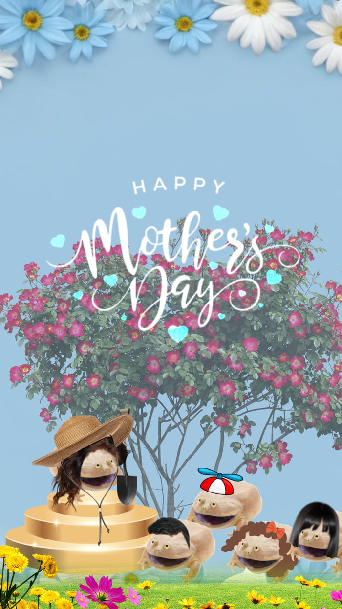 MOTHER'S DAY IS COMING ! ALSO HAPPY WEDNESDAY 🐸 - 9GAG