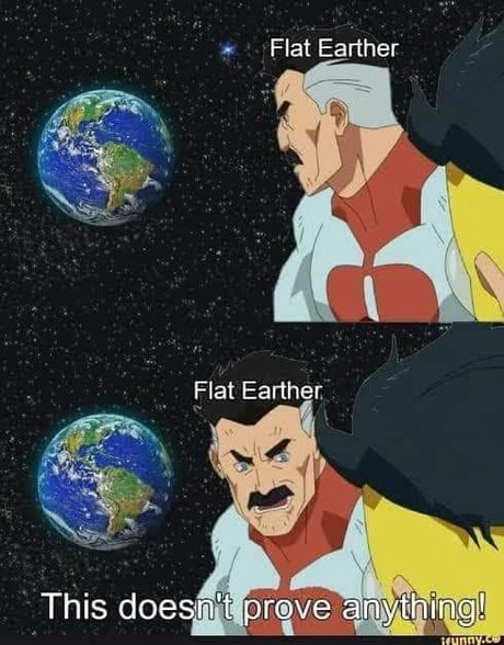 Best Funny flat earth Memes - 9GAG
