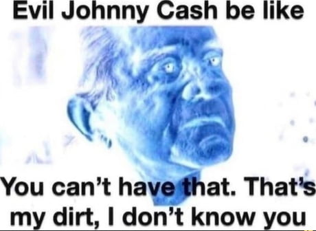 Johnny Cash Memes The Best Johnny Cash Memes :) Memedroid