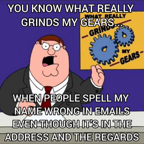 Best Funny grinds my gears Memes - 9GAG