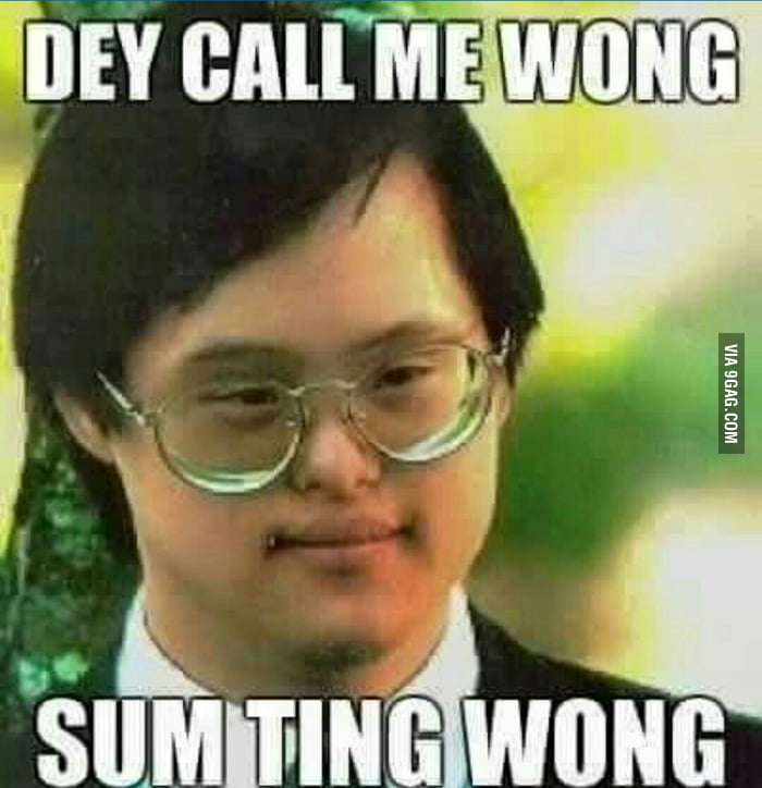 Sum ting wong - 9GAG