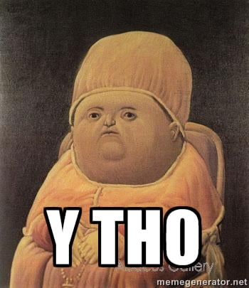 Funny Y Tho Memes