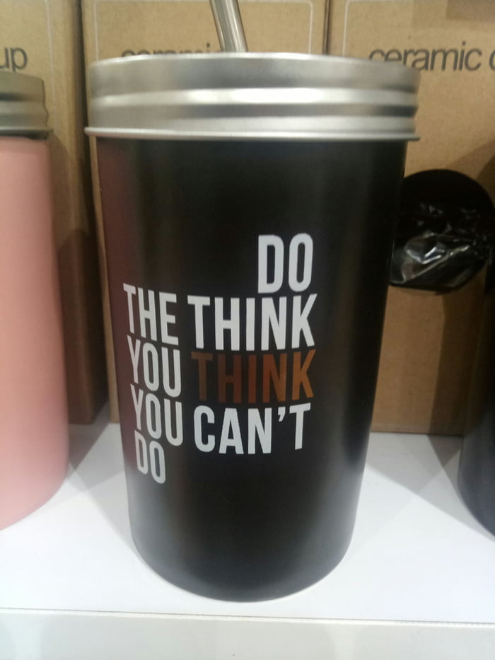 Do the think you think you can't do - 9GAG