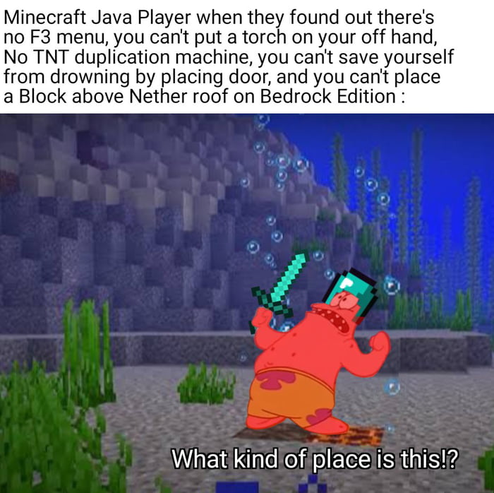 Yes, i still play Bedrock - 9GAG