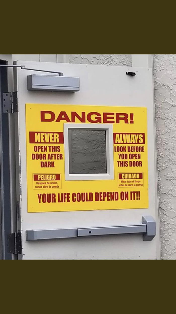 Never always open this look before door after you open dark this door ...