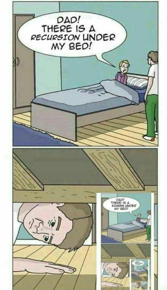 Dad, there is a recursion under my bed! - 9GAG