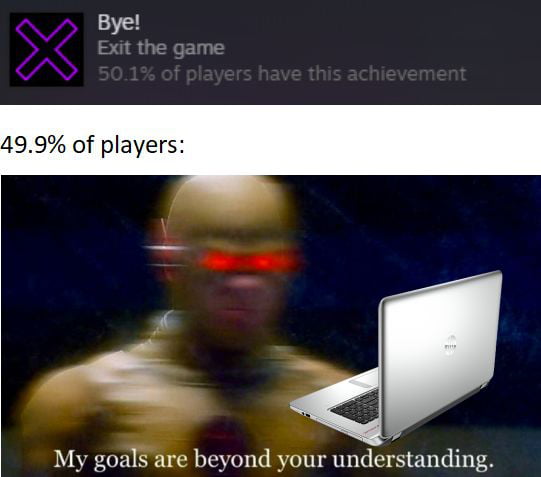 My goal is beyond your understanding - 9GAG