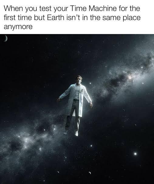 Careful with time machines - too many variables! - 9GAG