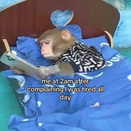 Best Funny tired yet scrolling Memes - 9GAG