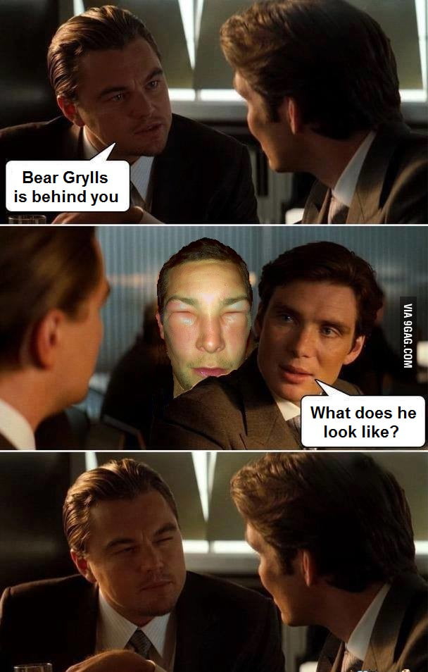 Poor Bear Grylls... - 9GAG