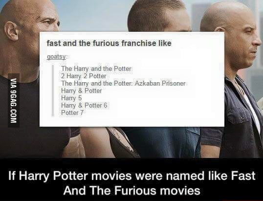 If Harry Potter was named like Fast & Furious - 9GAG