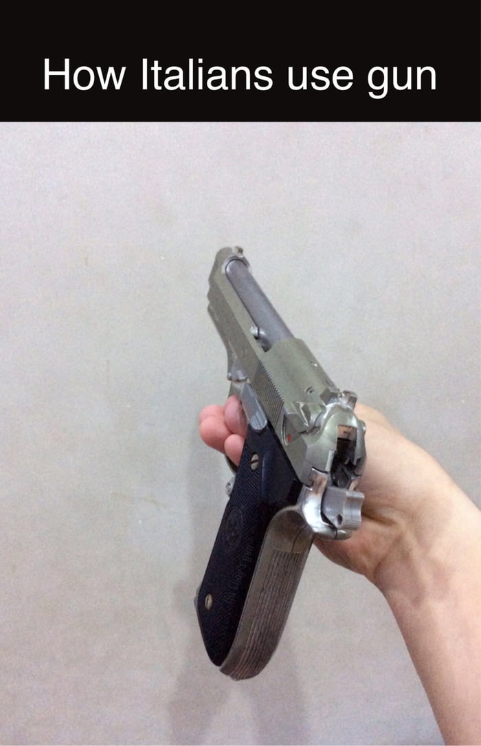 Do Italians people ever ever use gun ? - 9GAG