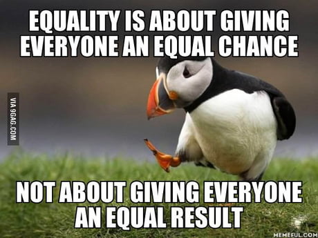 Best Funny equality Memes - 9GAG