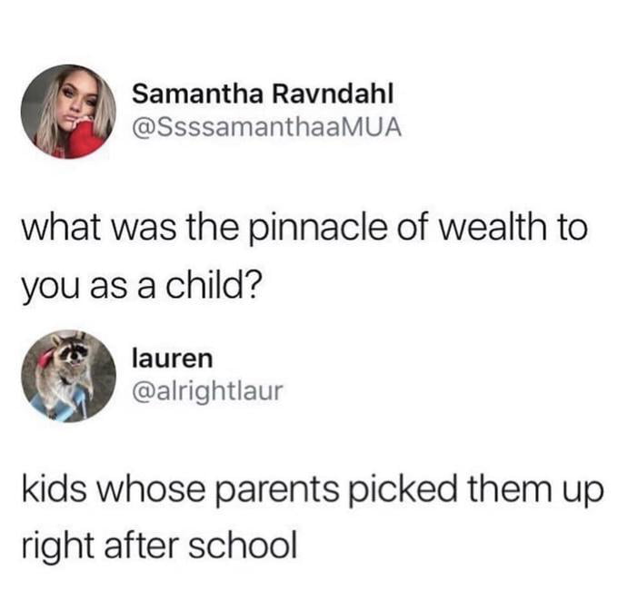 The ultimate childhood status symbol. - 9GAG