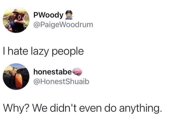 Too lazy - 9GAG