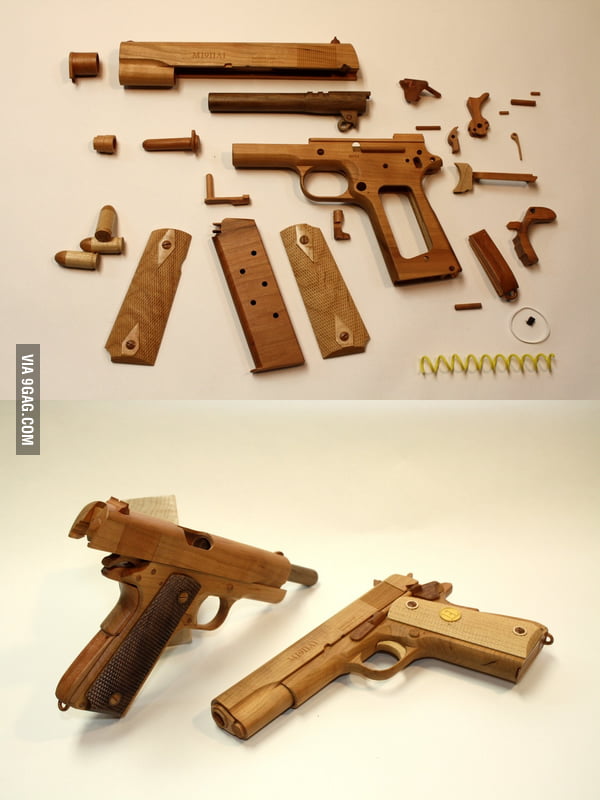 Amazing M1911A1 made of wood - 9GAG
