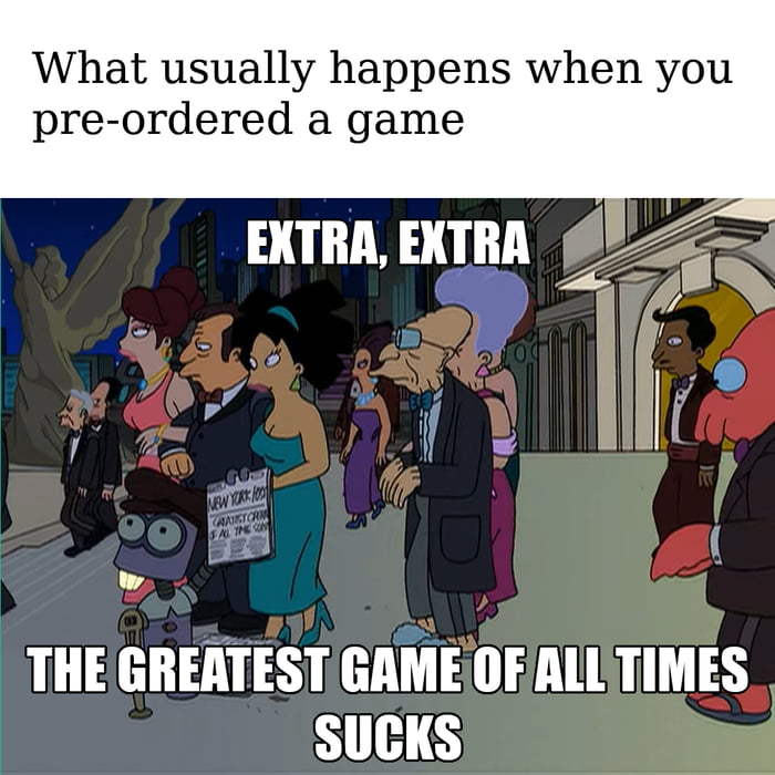 Remember, no pre-orders - 9GAG