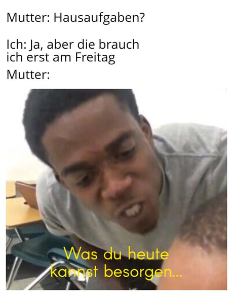 Mach Deine Hausaufgaben Meme