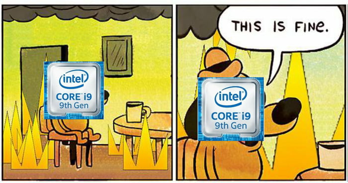 Hopefully this Re-Up(from the : "Intel about their heaters" meme ...