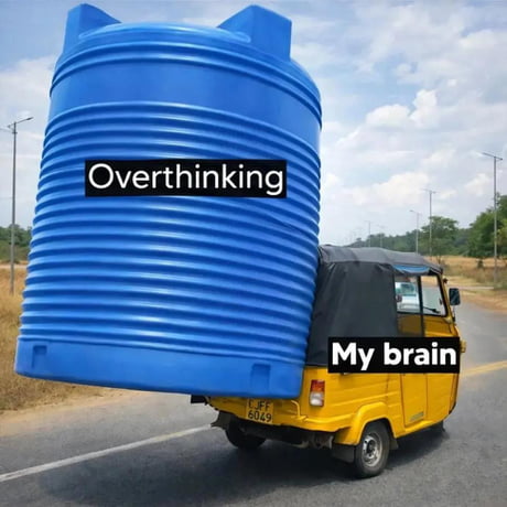 Best Funny overthinking Memes - 9GAG
