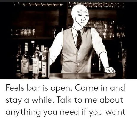 Best Funny feels bar Memes - 9GAG