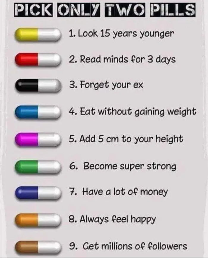 Pick only two pills! - 9GAG