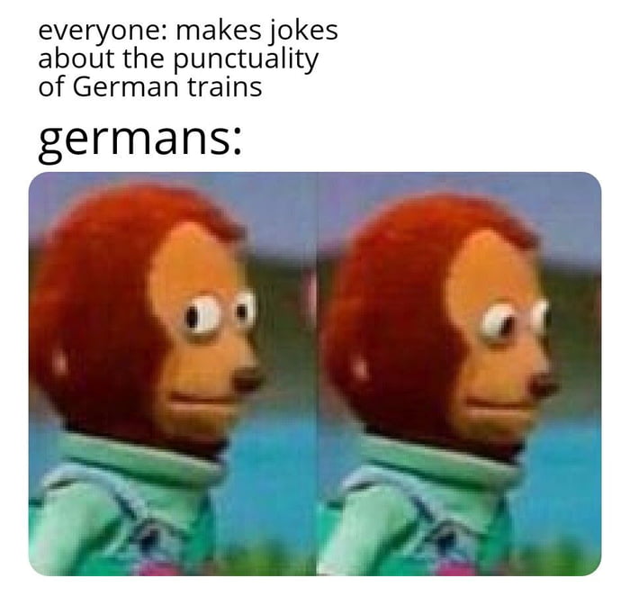 Pünktlich wie die Deutsche Bahn - 9GAG