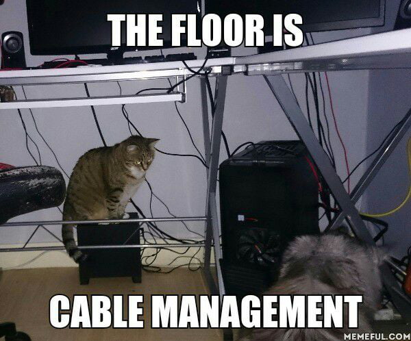 The floor is cable management - 9GAG