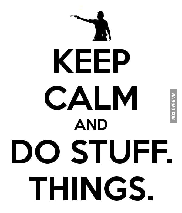 I'm doing stuff Lori, things ! - 9GAG
