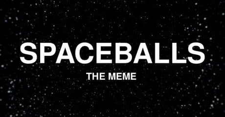 Best Funny spaceballs Memes - 9GAG
