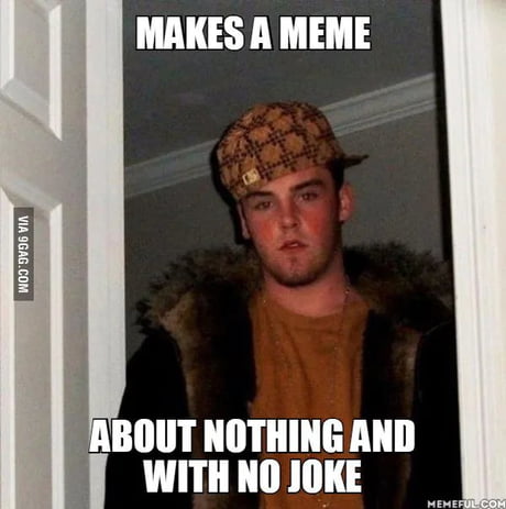 Nothing Nothing Memes Nothing In Life Matters Meme (Remastered) By