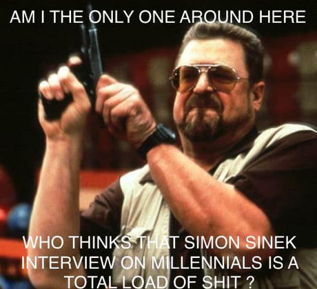 Best Funny simon sinek Memes - 9GAG