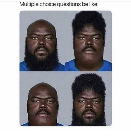 Best Funny multiple choice Memes - 9GAG