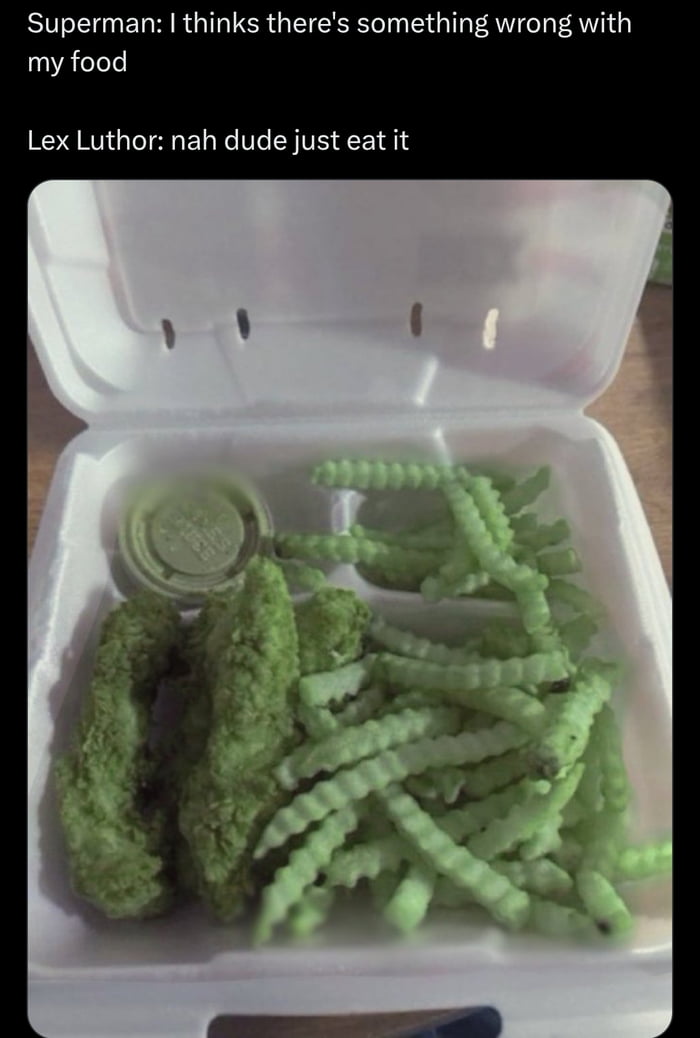 I didn't know you could cook kryptonite - 9GAG