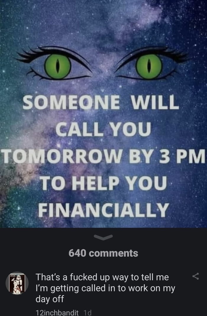 You gonna call me on my day off? - 9GAG