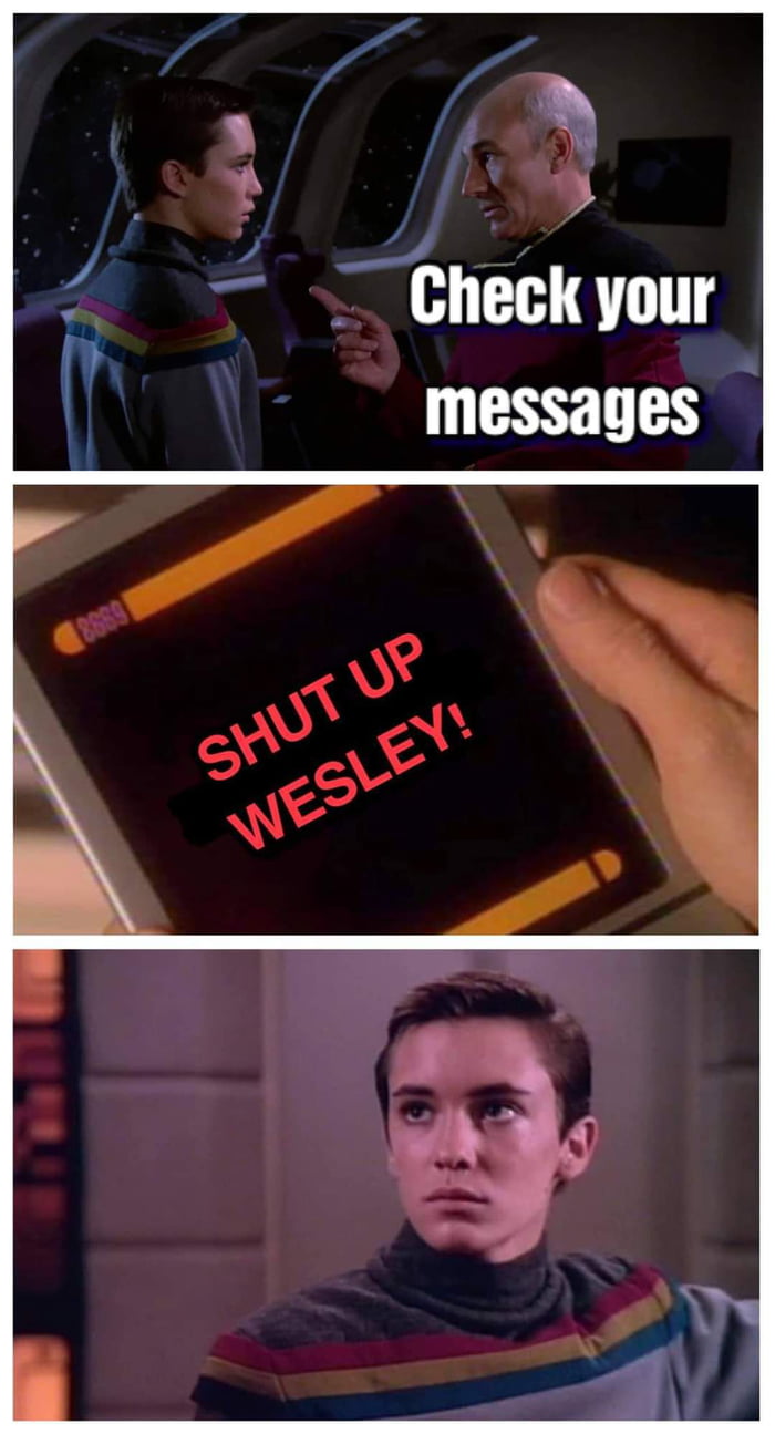 Shut up Wesley! - 9GAG
