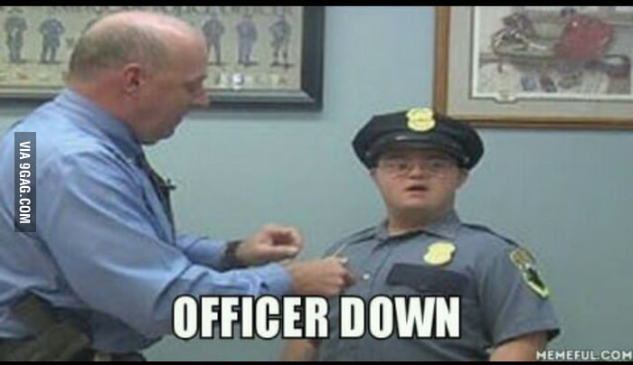 Officer Down!! - 9GAG