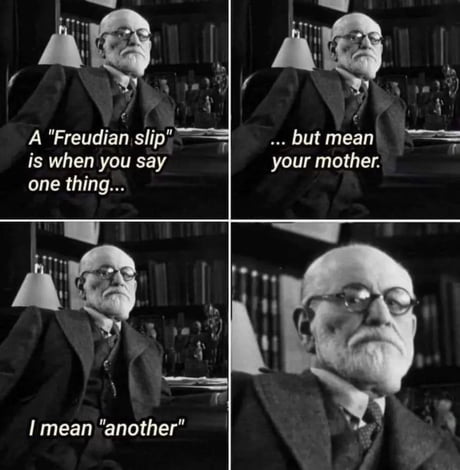 Best Funny freudian slip Memes - 9GAG