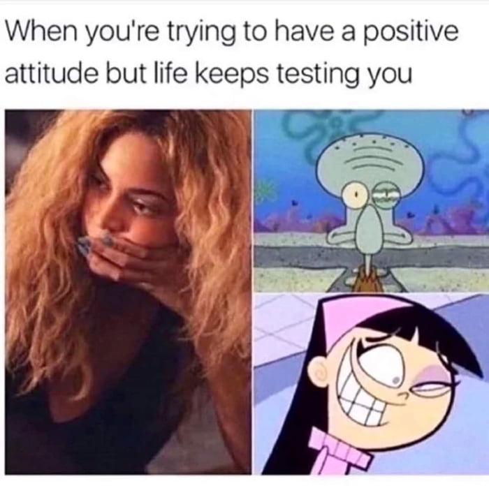 My positive attitude leaving my body - 9GAG