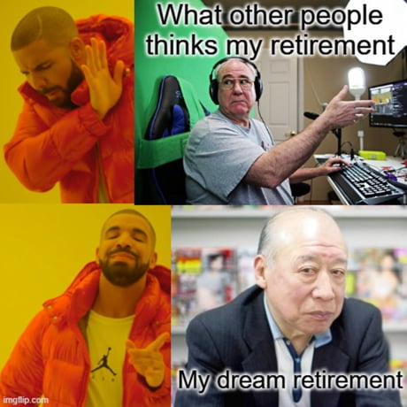 Best Funny retirement Memes - 9GAG