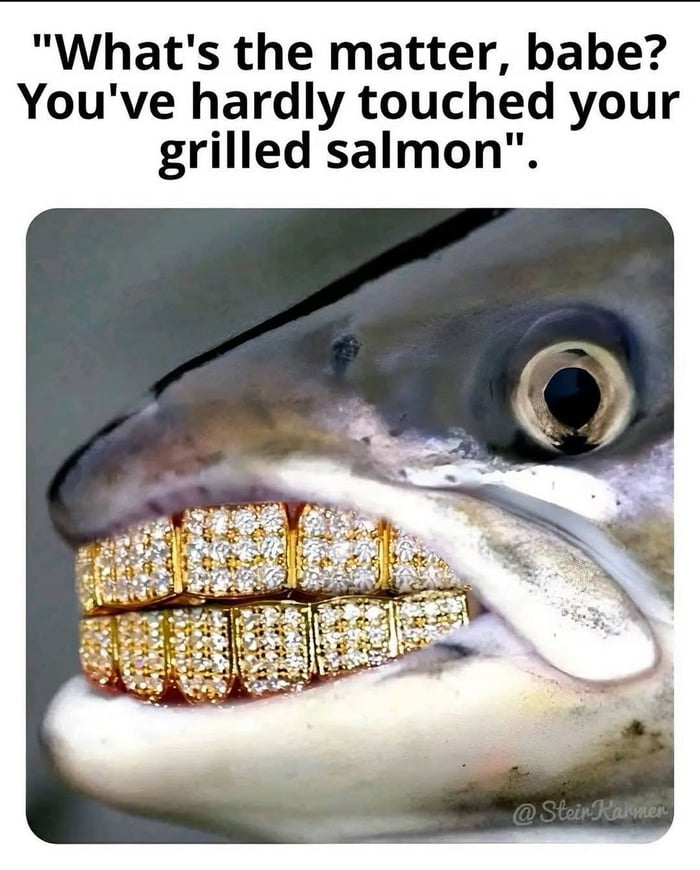 Mf said “grilled salmon” - 9GAG