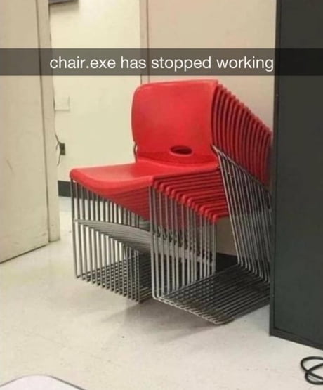 Work Chair Memes I Put To Much Trust In These Chairs. #office