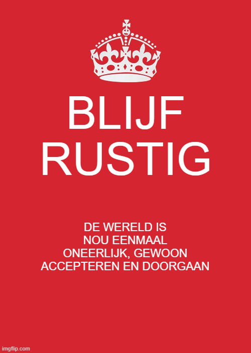 Het enige eerlijke aan de wereld is dat het voor iedereen oneerlijk is ...