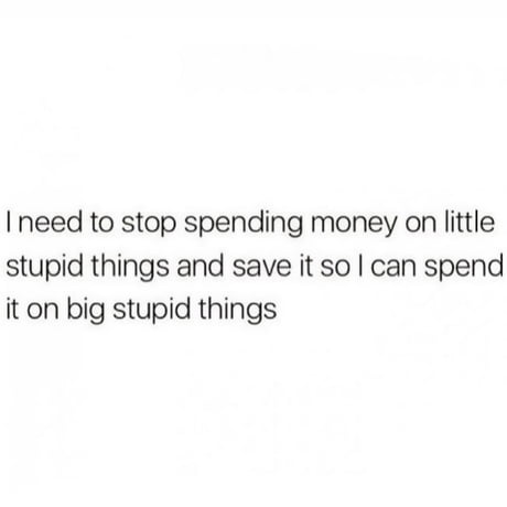 Best Funny stupid savings Memes - 9GAG